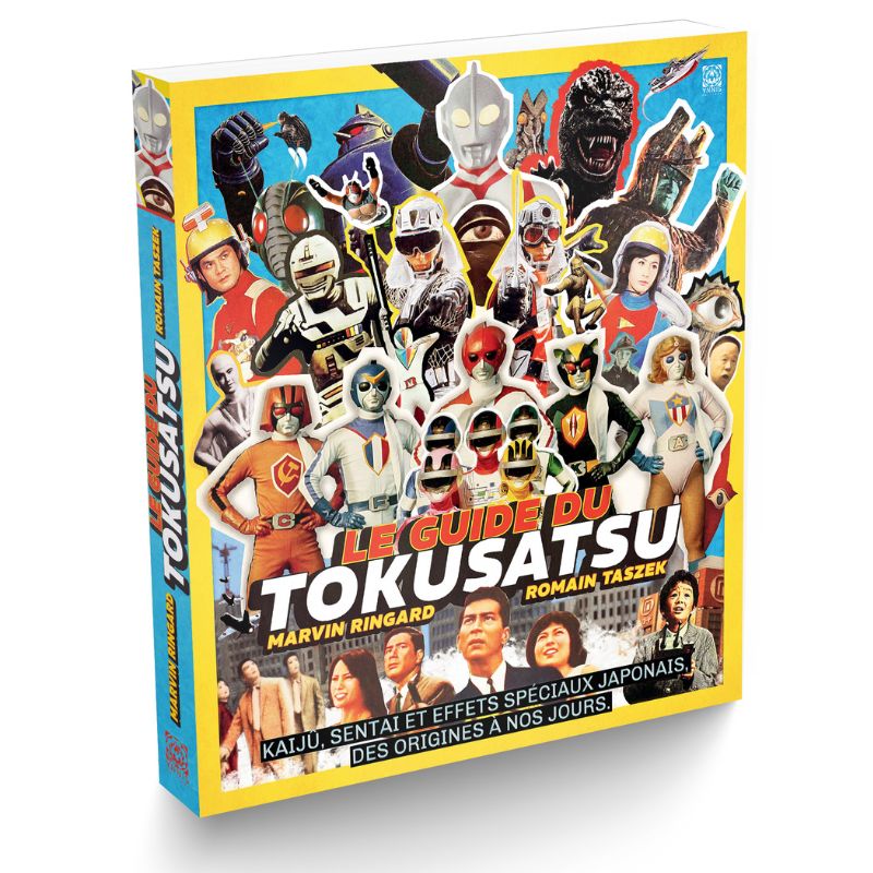 Le Guide du tokusatsu – Ynnis Editions - Animeland